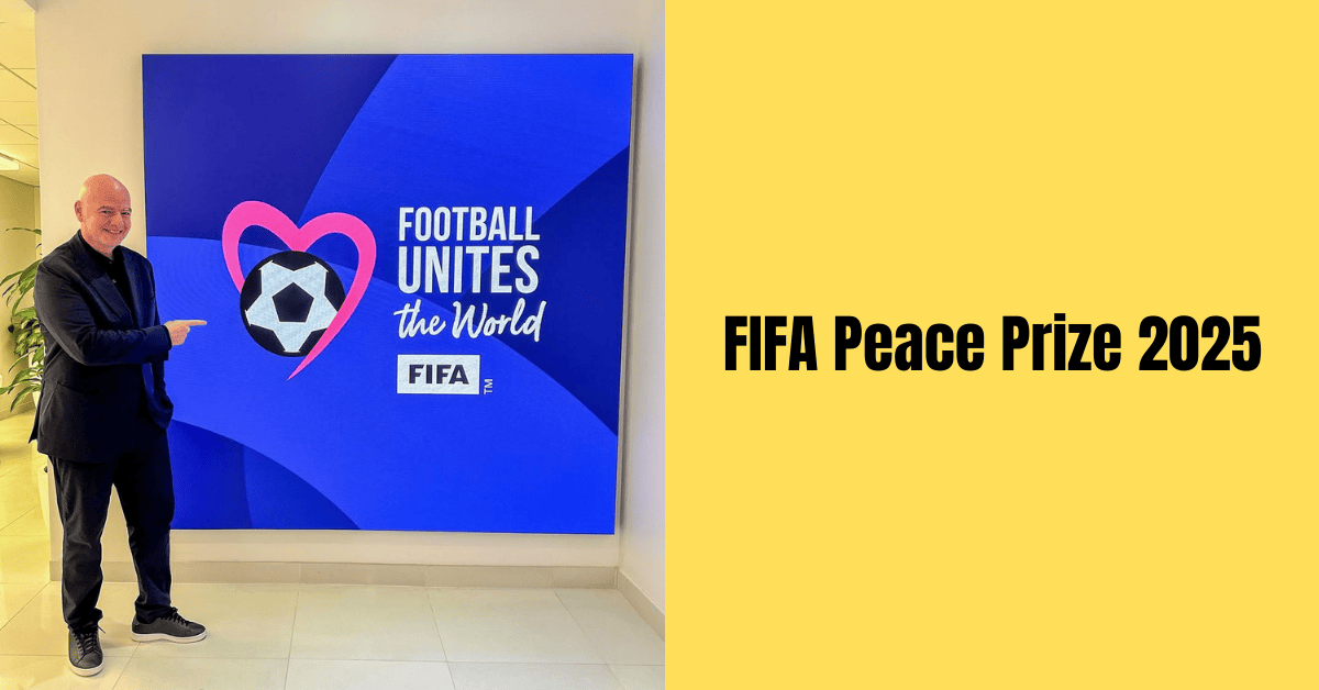 FIFA Peace Prize 2025: What It Is and Why It Matters